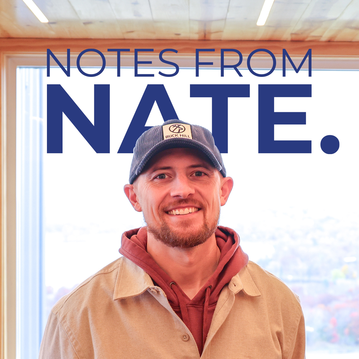 NOTES FROM NATE | VOLUME 3 NOTE 1 - Buck Hill